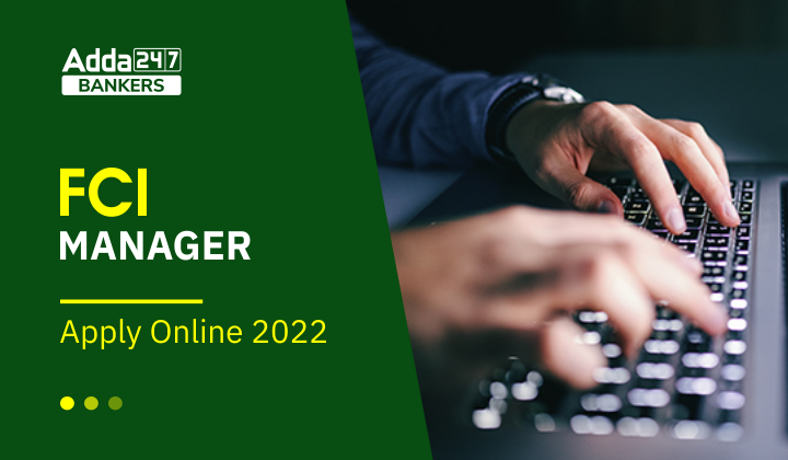 FCI Manager Apply Online 2022 Online Application Starts On 27th August