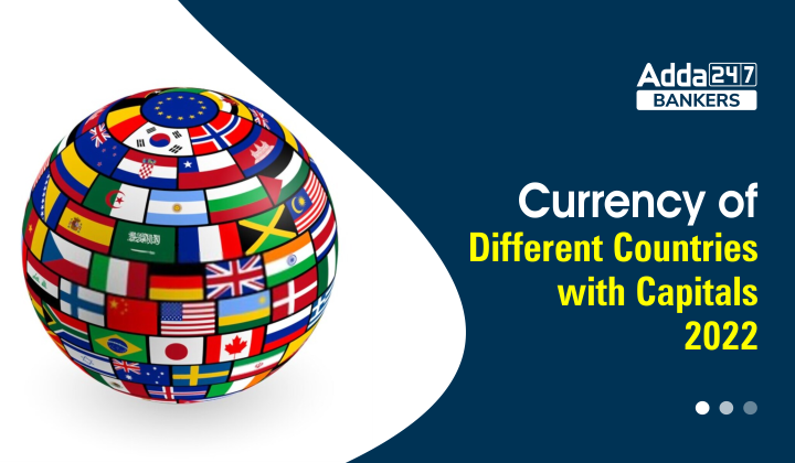 List Of Currency Of Different Countries With Capitals 2022