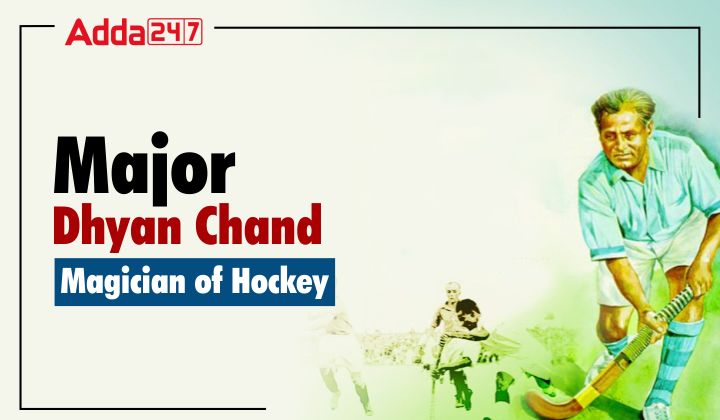 Major Dhyan Chand: Know all about 'magician of hockey'
