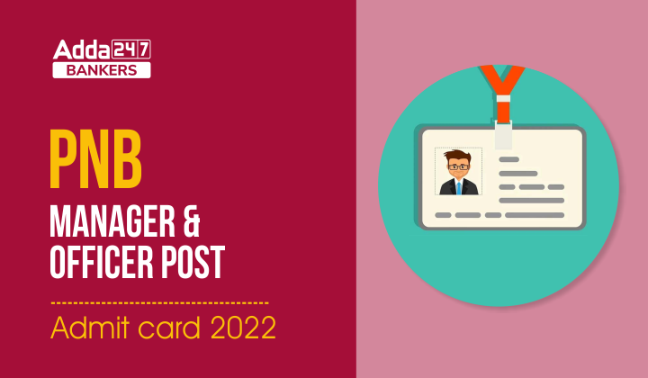 PNB Admit Card 2022 For Manager & Officer Post, Call Letter