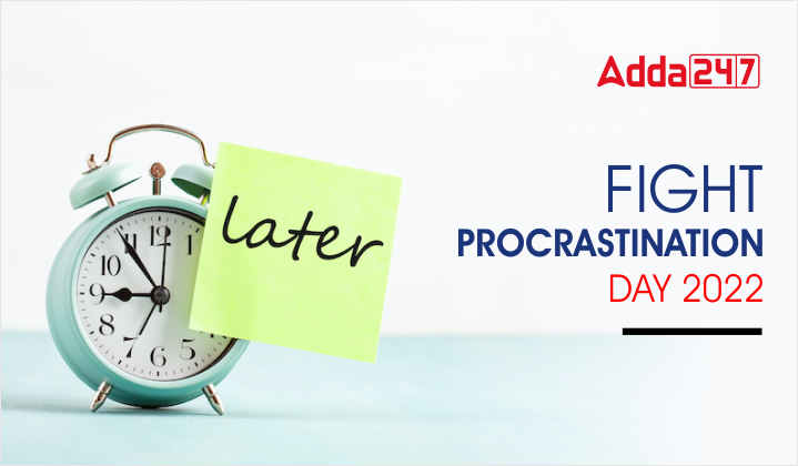 Fight Procrastination Day 2022, History & Significance