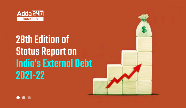 28th Edition of Status Report on India's External Debt 2021-22 released