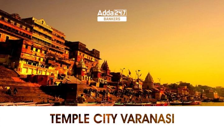 Temple City Varanasi: The first-ever SCO Tourism and Cultural Capital