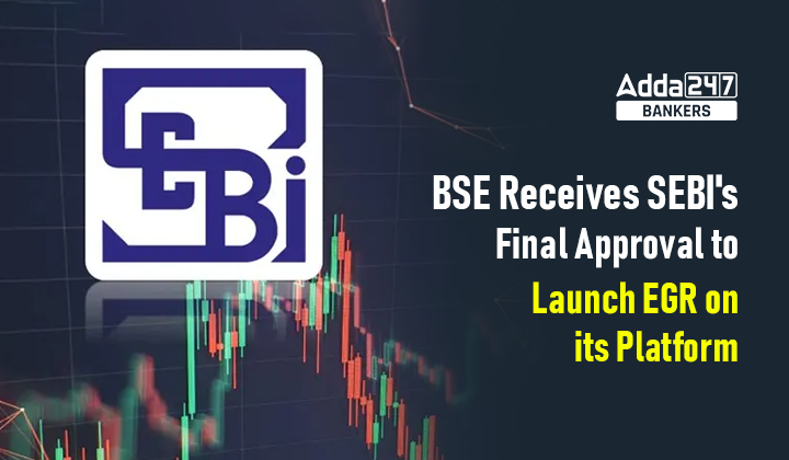 BSE receives SEBI's final approval to launch EGR on its platform