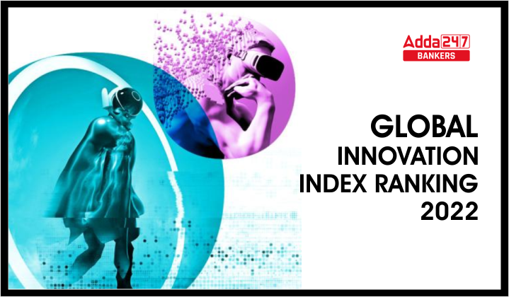 Global Innovation Index Ranking 2022: India climbs top 40 for first time