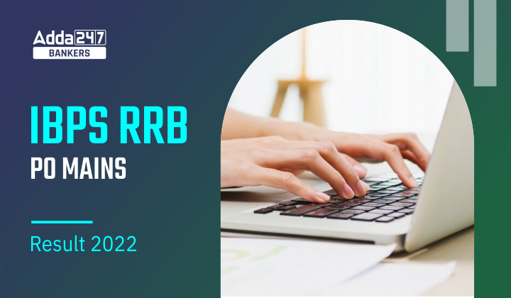 IBPS RRB PO Mains Result 2022 Out, Officer Scale-I Result Link