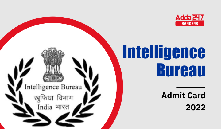 IB Admit Card 2022 Download Hall Ticket
