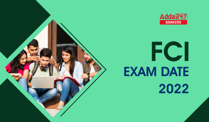 FCI Exam Date 2022 Out, Manager & Assistant Grade 3 Posts