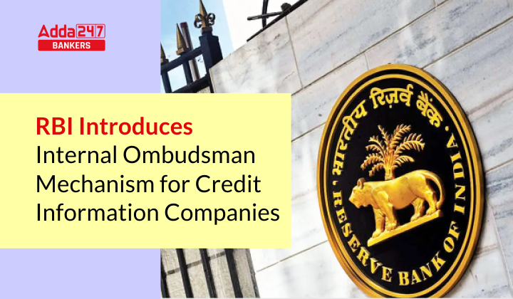 RBI introduces Internal Ombudsman mechanism for Credit Information ...