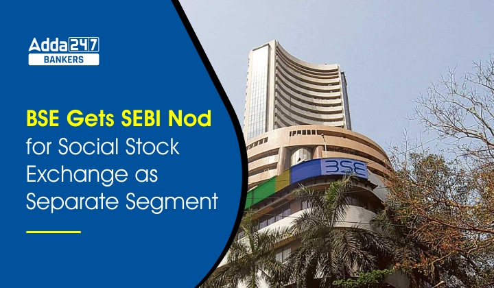 BSE gets SEBI nod for social stock exchange as separate segment