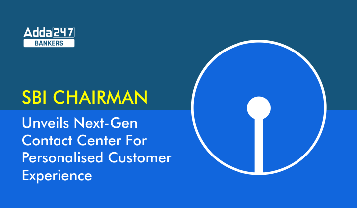 SBI Chairman Unveils Next-Gen Contact Center For Personalised Customer ...