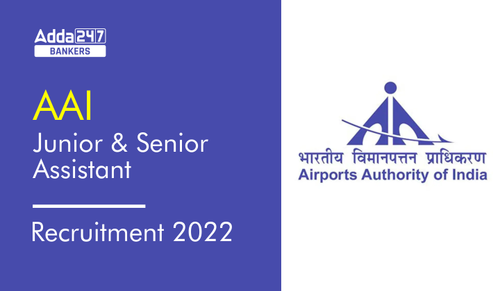 AAI Assistant Recruitment 2022 Notification Out For 55 Senior & Junior ...