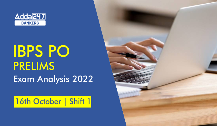 IBPS PO Exam Analysis 2022 16th October, Shift 1 Exam Level & Asked ...