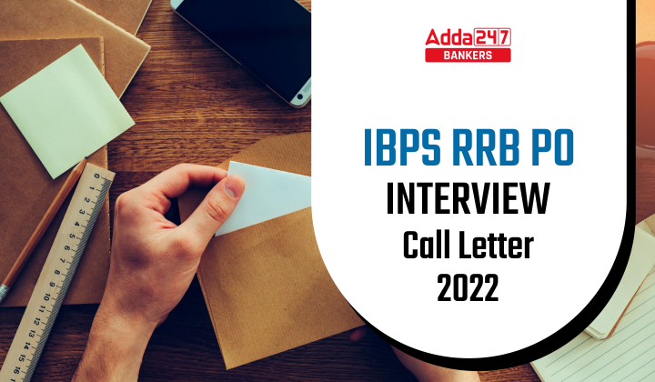 IBPS RRB PO Interview Call Letter 2022 Out for Officer Scale I