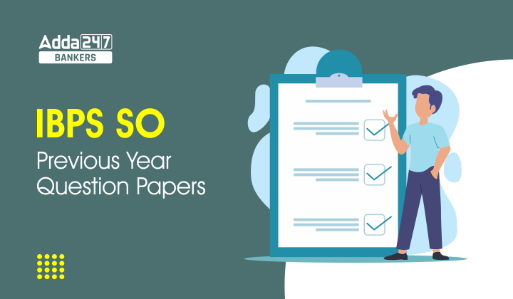 IBPS SO Previous Year Question Paper PDF With Solution, Download PDF