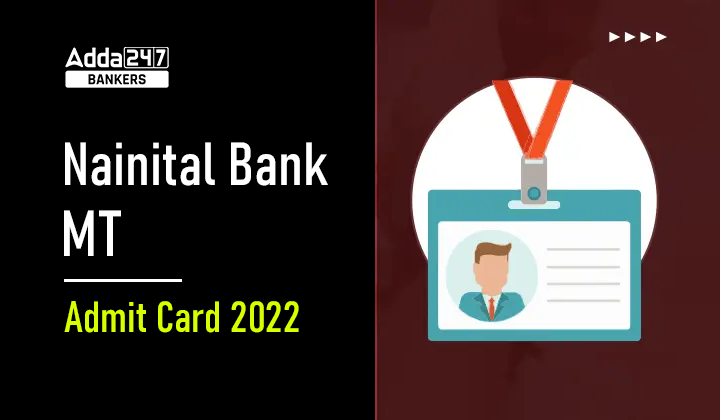 Nainital Bank Admit Card 2022 Out, Download MT Call Letter