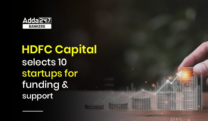 HDFC Capital Selects 10 Startups For Funding and Support