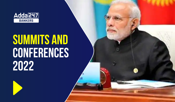 Recent Summits and Conferences 2022: List of Summits and Conference