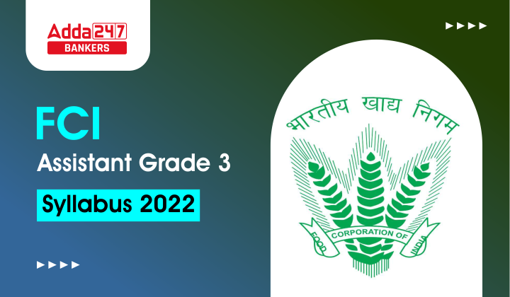 FCI Assistant Grade 3 Syllabus 2023 PDF & Exam Pattern