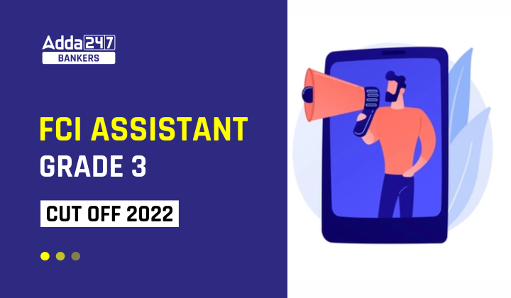 FCI Assistant Grade 3 Cut Off 2022 Previous Year Cut off Marks