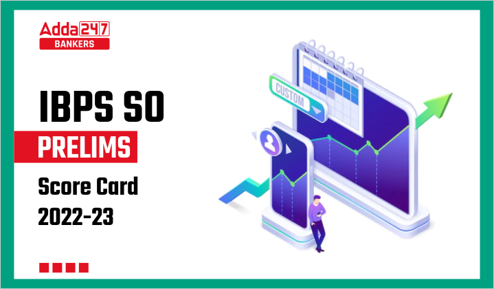 IBPS SO Prelims Score Card 2023 Out, Scorecard & Marks