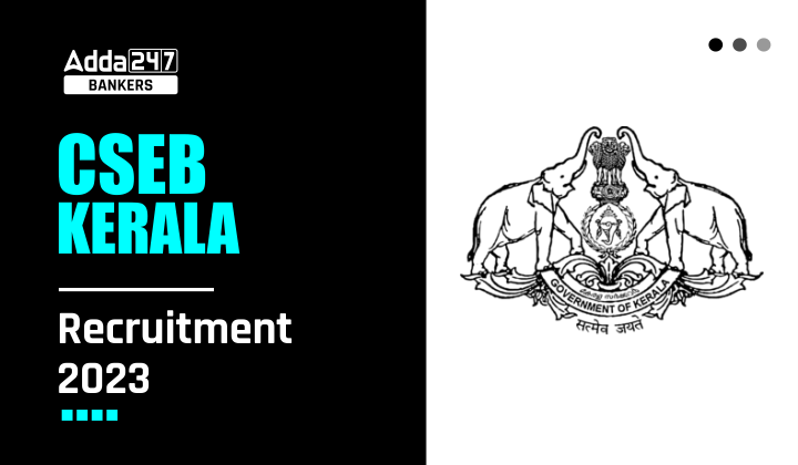 CSEB Kerala Recruitment 2023 For 122 Jr. Clerk, DEO & Other Posts