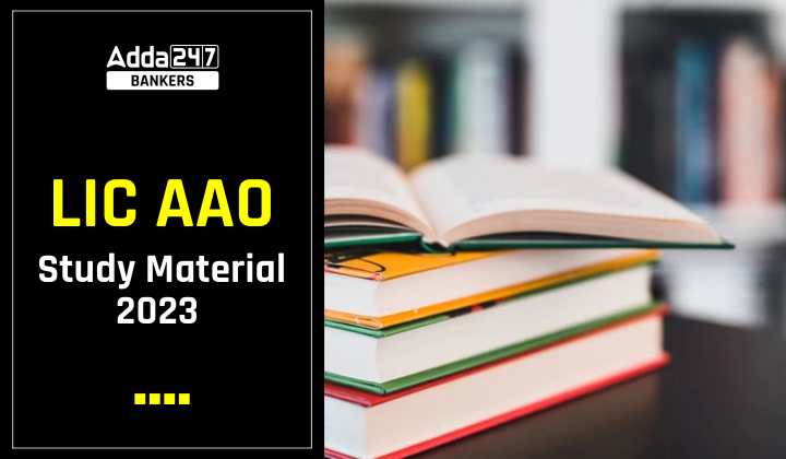 LIC AAO Study Material 2023 For Prelims Exam