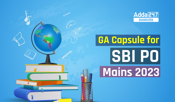 SBI PO Mains GA Capsule 2023