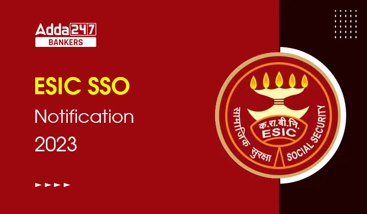 ESIC SSO Recruitment 2023 Notification Date, Vacancy, Fees