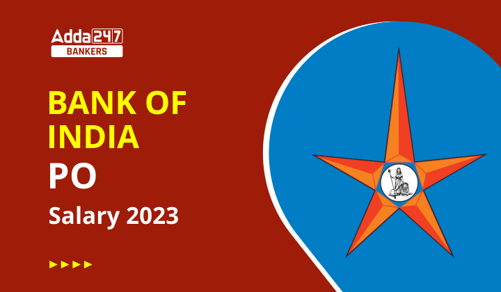 Bank of India PO Salary 2023 Salary Structure
