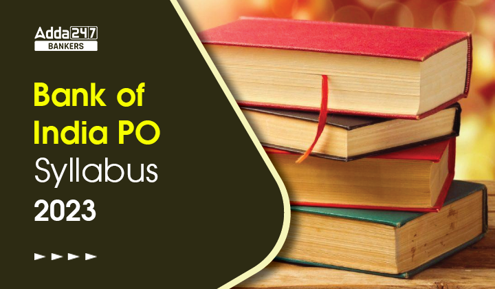 Bank of India PO Syllabus 2023, Download New Exam Pattern