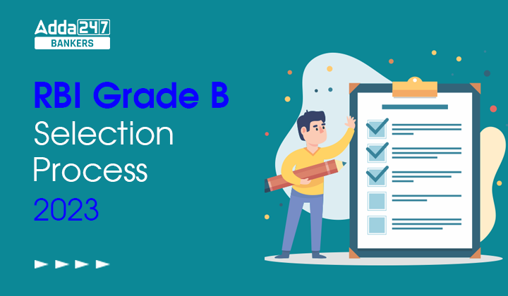RBI Grade B Selection Process 2023 Check All Phases