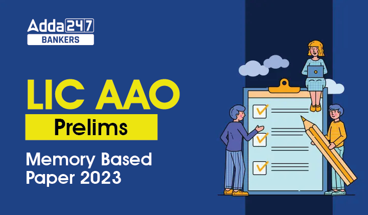 LIC AAO Prelims Memory Based Mock 2023 (Based on 17 February): Attempt ...