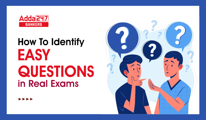How To Identify Easy Questions in Real Exams