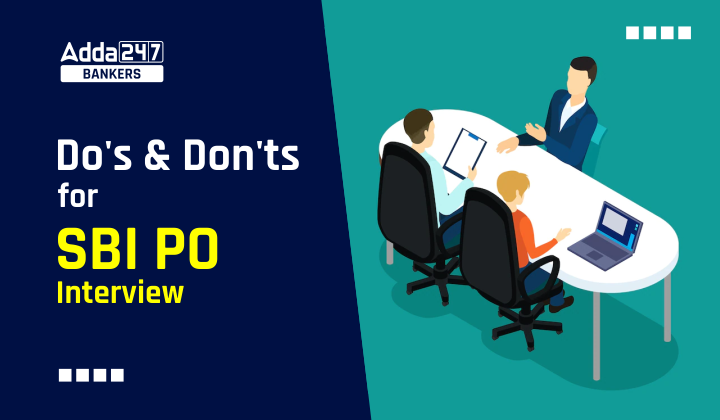 Do's & Don'ts for SBI PO Interview to Ace Interview Process