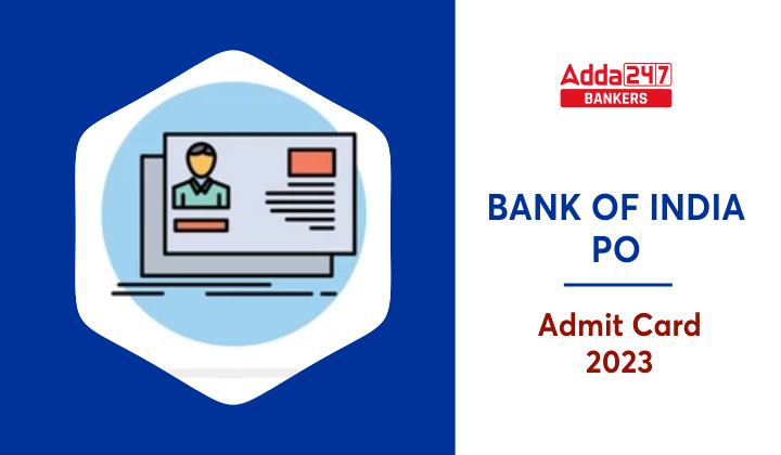 Bank of India PO Admit Card 2023 Out, Call Letter Direct Link