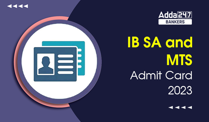 IB Admit Card 2023 Out For SA and MTS Posts, Direct Download Link