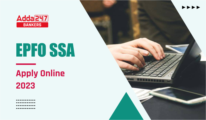 EPFO SSA Apply Online 2023 For Social Security Assistant & Stenographer