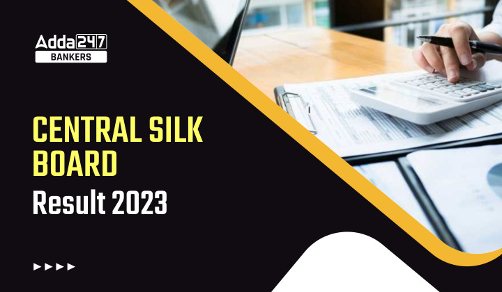 Central Silk Board Result 2023, Direct Link To Check Result