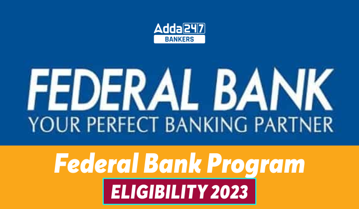 Federal Bank Program Eligibility 2023 Education & Age
