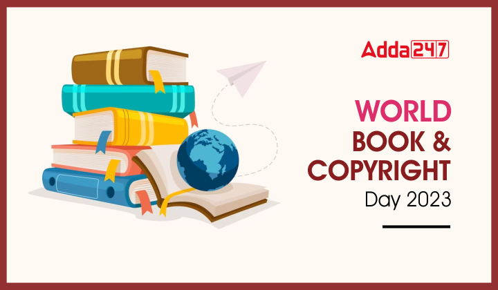 World Book & Copyright Day 2023, Date, Theme & Significance