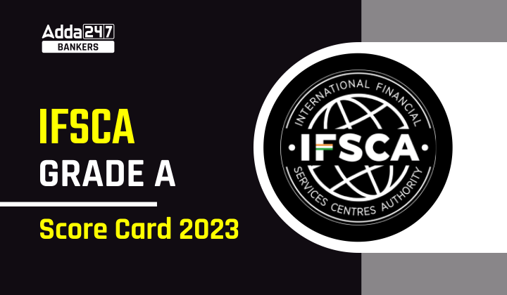 IFSCA Grade A Score Card 2023 for Phase 2, Download Marks PDF