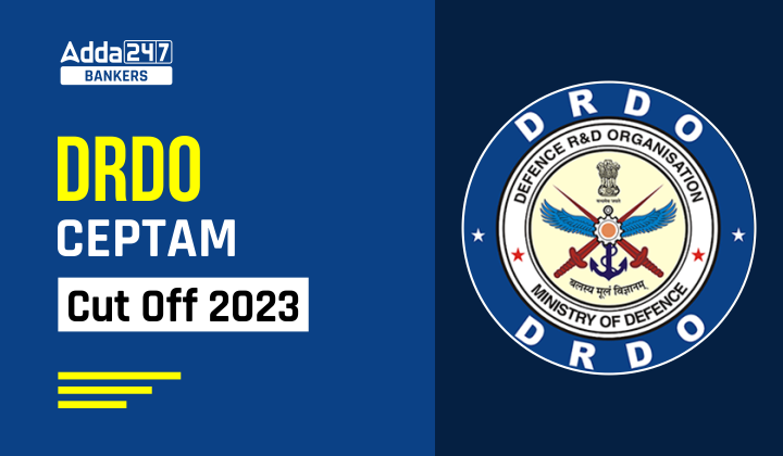 DRDO CEPTAM Cut Off 2023, 10 A&A Check Previous Year Cut Off Marks