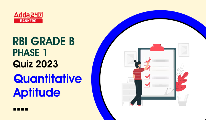 Quantitative Aptitude Quiz For RBI Grade B Phase 1 2023 -27th May