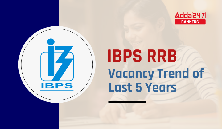 IBPS RRB Vacancy Trend Post Wise Analysis of Last Few Years