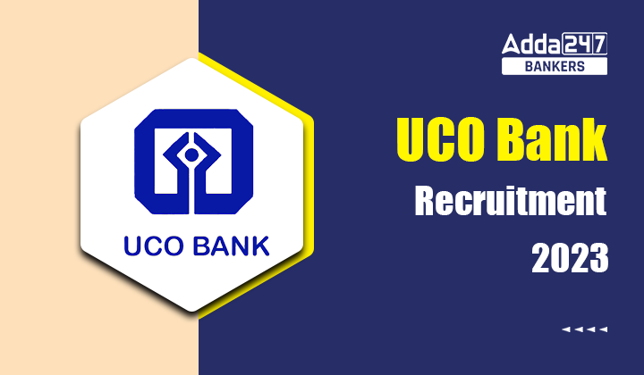 UCO Bank Recruitment 2023 Notification Out For CRO Post