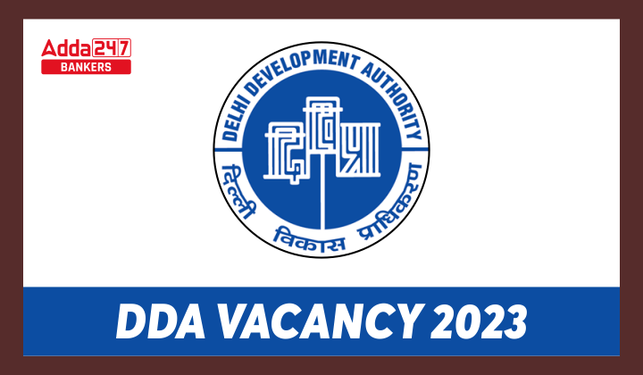 DDA Vacancy 2023 Out, Check Post Wise Vacancy