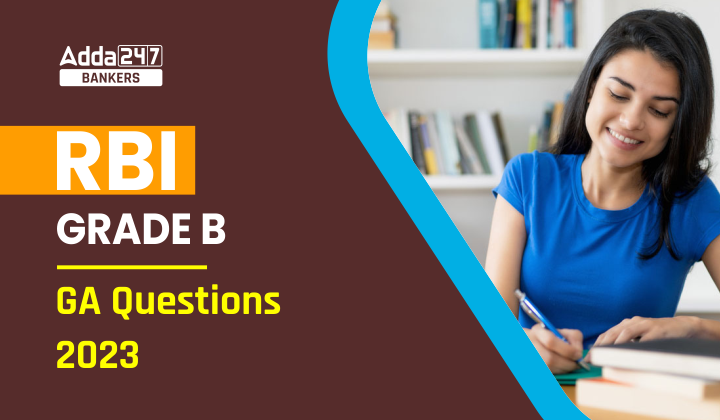 RBI Grade B GA Questions 2023, Download Free PDF