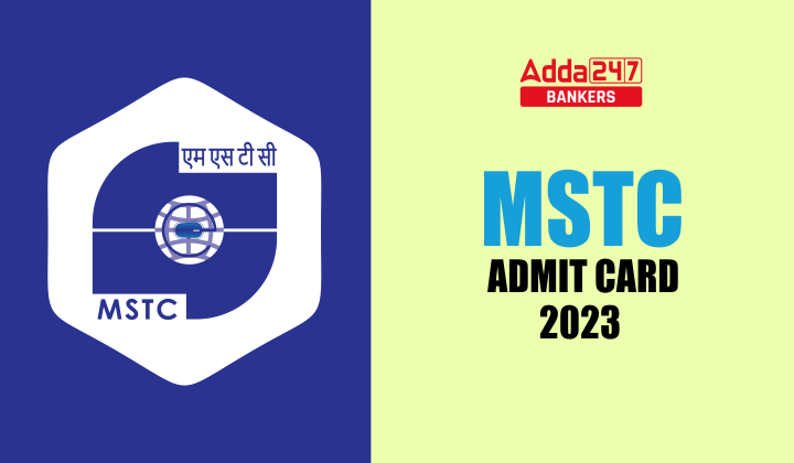 MSTC Admit Card 2023 Out, Download AM & MT Call Letter Link