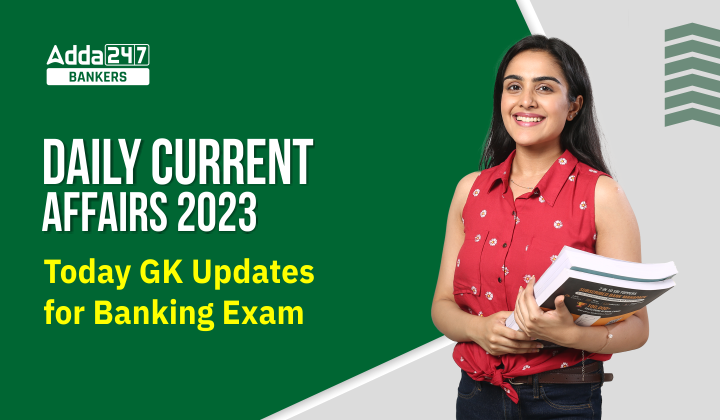 Daily Current Affairs and News Headlines of 23rd June 2023